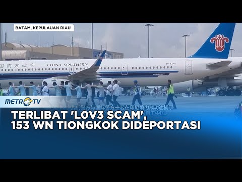 Metro Xinwen - 153 WN Tiongkok di Deportasi Menggunakan 3 Armada Pesawat dari Batam