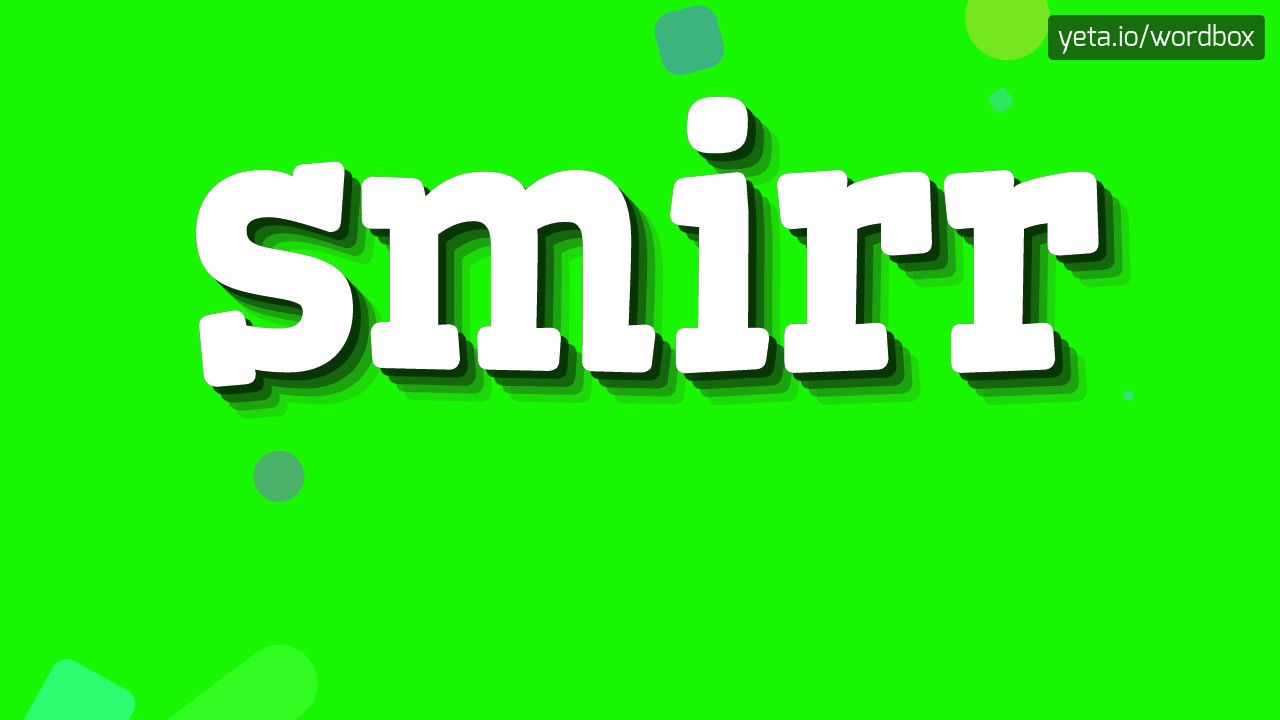 SMIRR - HOW TO PRONOUNCE IT!? - YouTube
