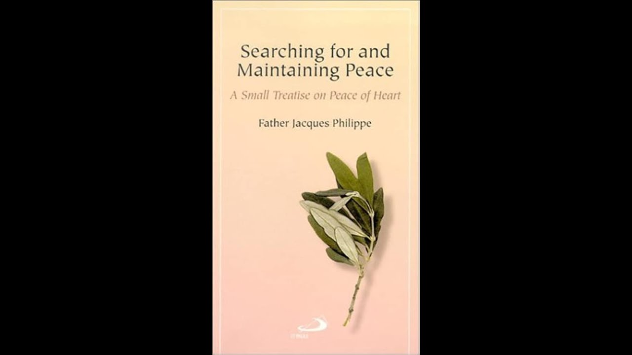 Searching For And Maintaining Peace: A Small Treatise on Peace of Heart ...