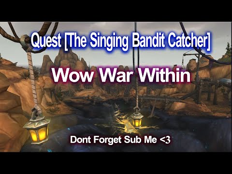 Quest [The Singing Bandit Catcher] wow war within