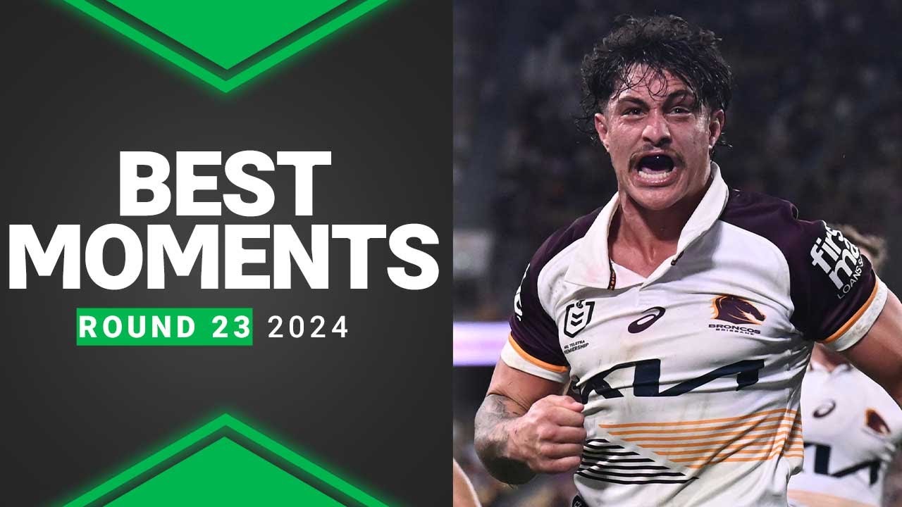 NRL 2024 | Best Moments | Round 23 - YouTube