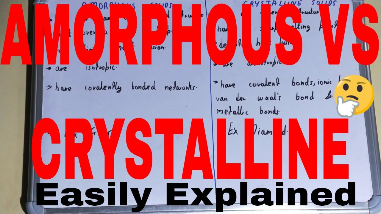 Amorphous vs Crystalline|Difference between amorphous and crystalline ...