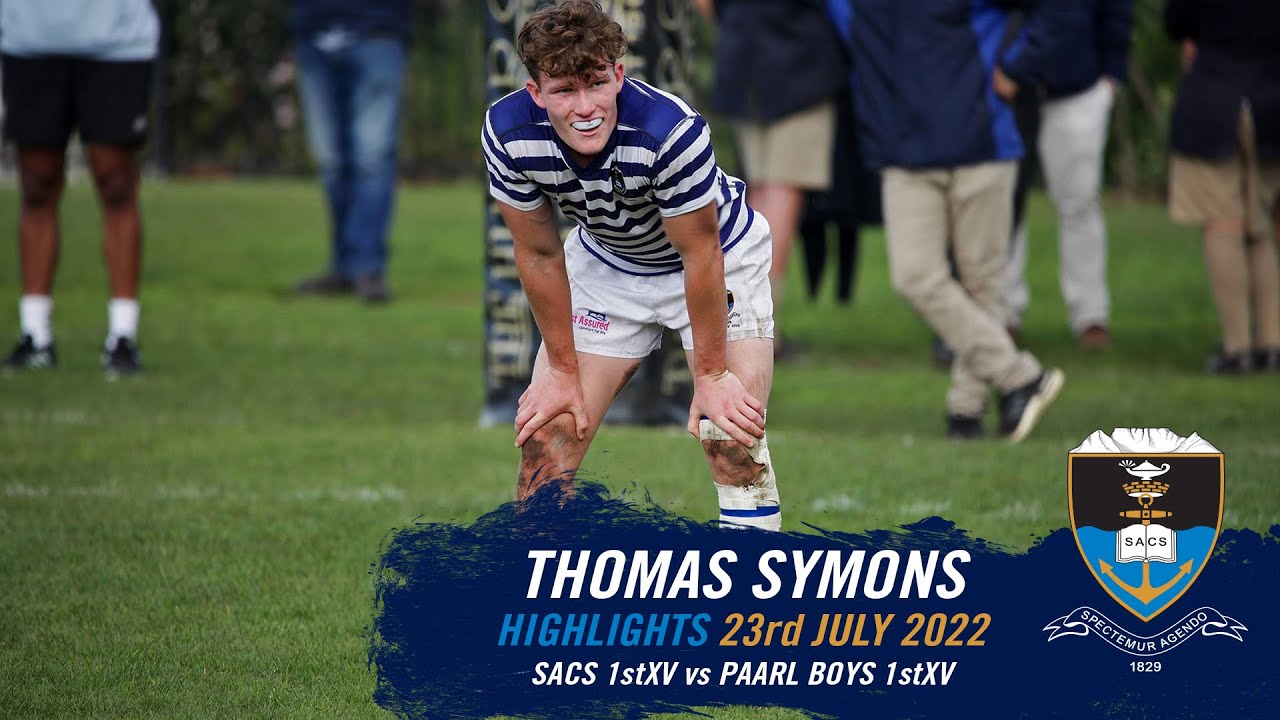 THOMAS SYMONS - SACS 1ST XV VS PAARL BOYS, 23 JULY 2022 - YouTube