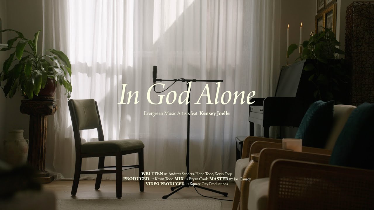 In God Alone - Evergreen Music Artists, Kensey Joelle [Official ...
