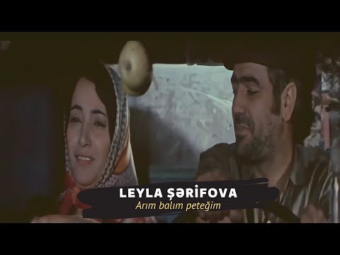 Leyla Şərifova - Arım balım peteğim