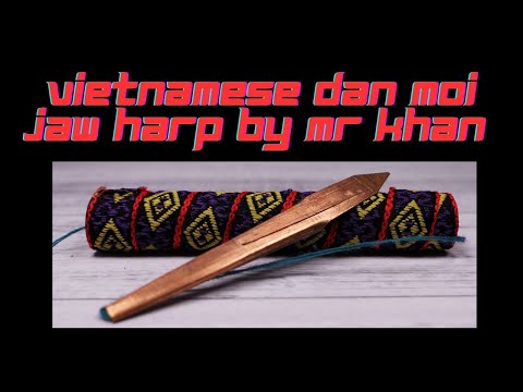 VIETNAMESE DAN MOI JAWS HARP BY MR.KHAN - YouTube
