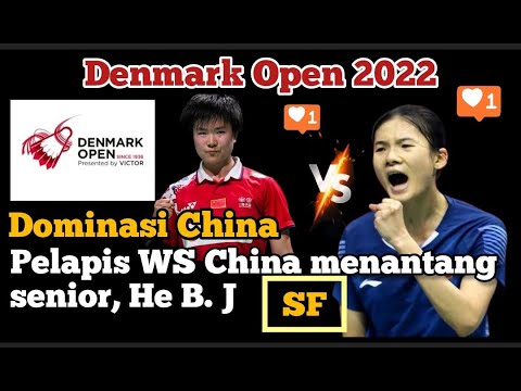 Denmark Open 2022 - WS China mendominasi | Han Yue VS He B.J All China Semi Final