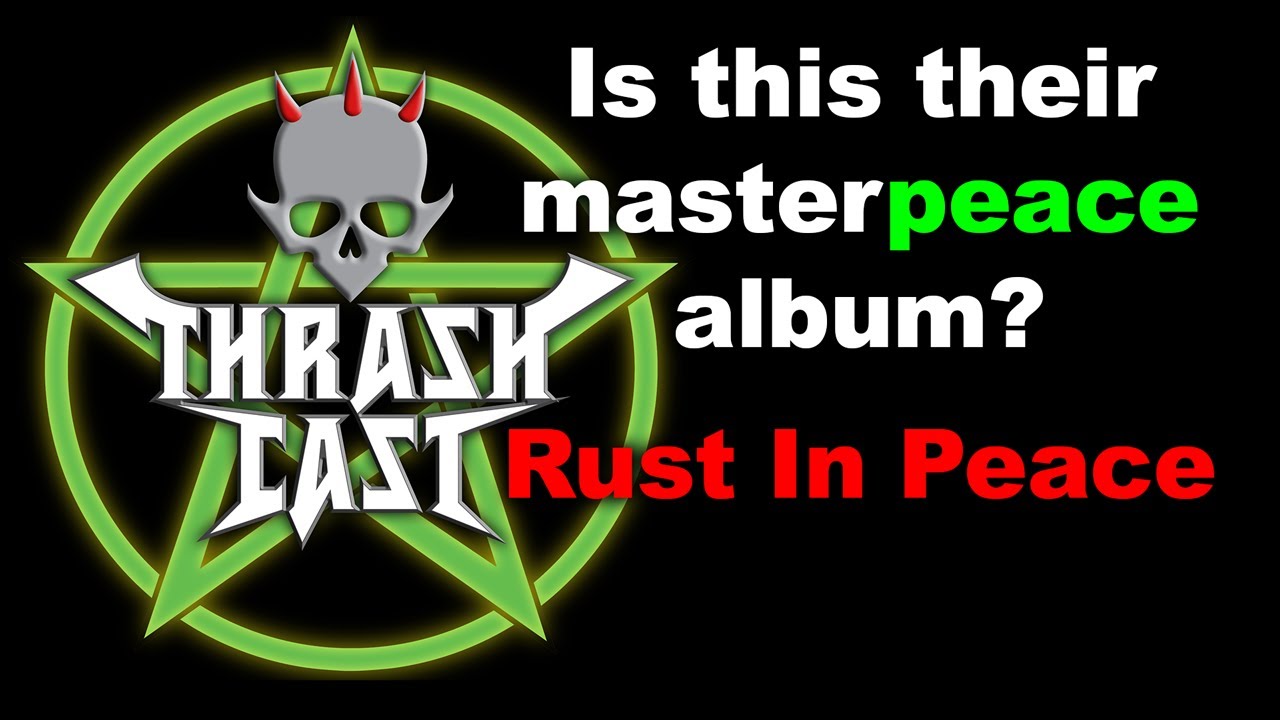 Thrashcast episode 13: Megadeth's Rust In Peace album - YouTube