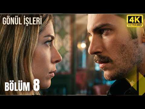 Gönül İşleri 8. Bölüm | 4K iZLE |