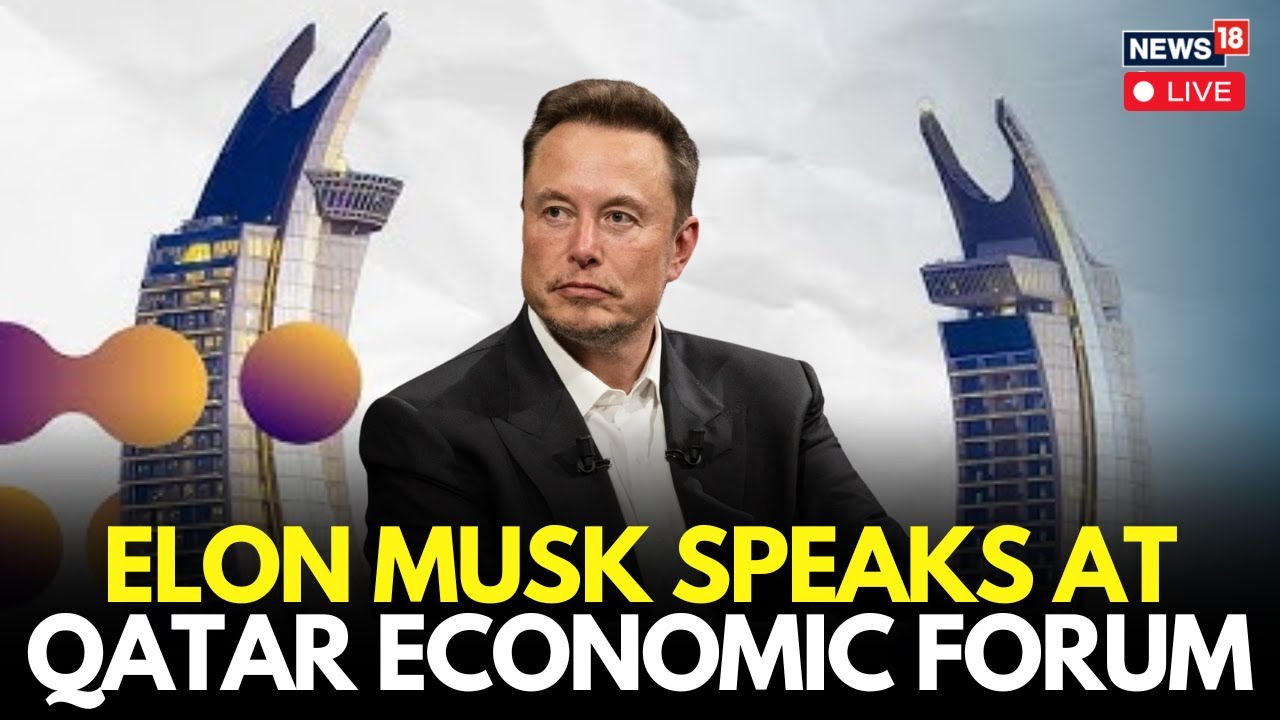 LIVE | Tesla CEO Elon Musk Speech At Qatar Economic Forum 2025 | SpaceX ...