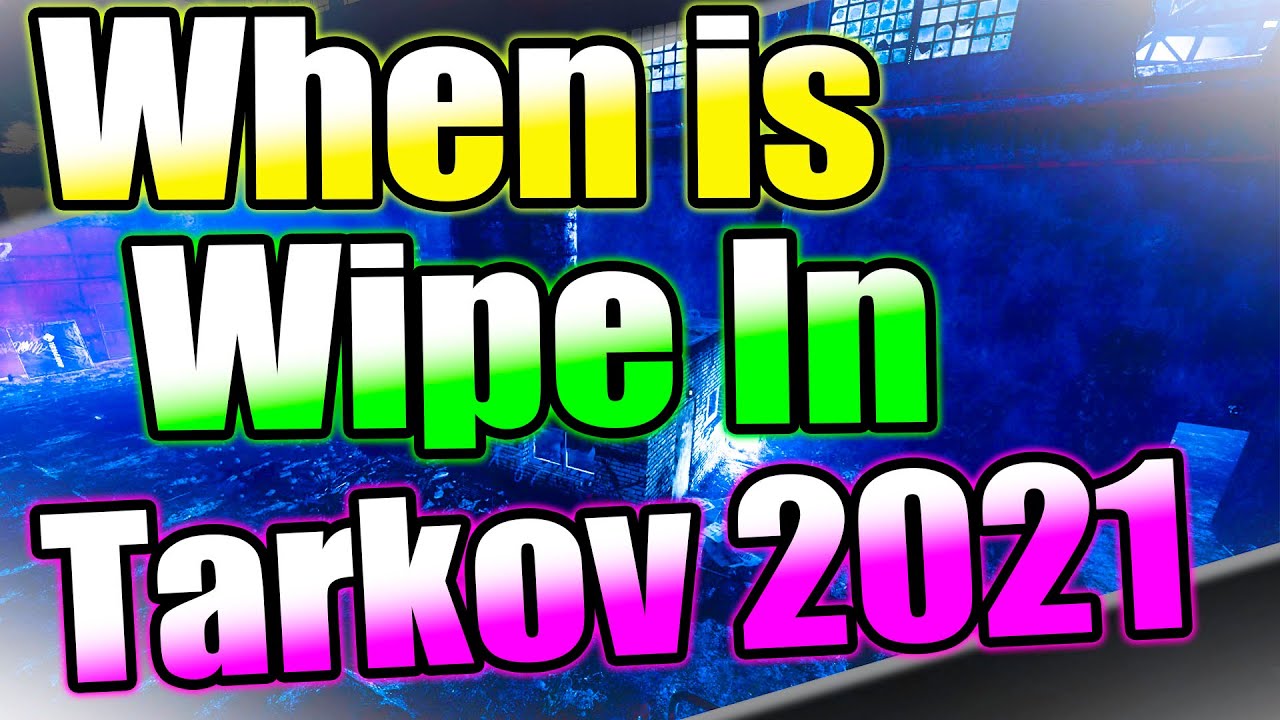 NEXT Wipe In Tarkov 3 Theories About When Is Wipe in Escape From Tarkov ...