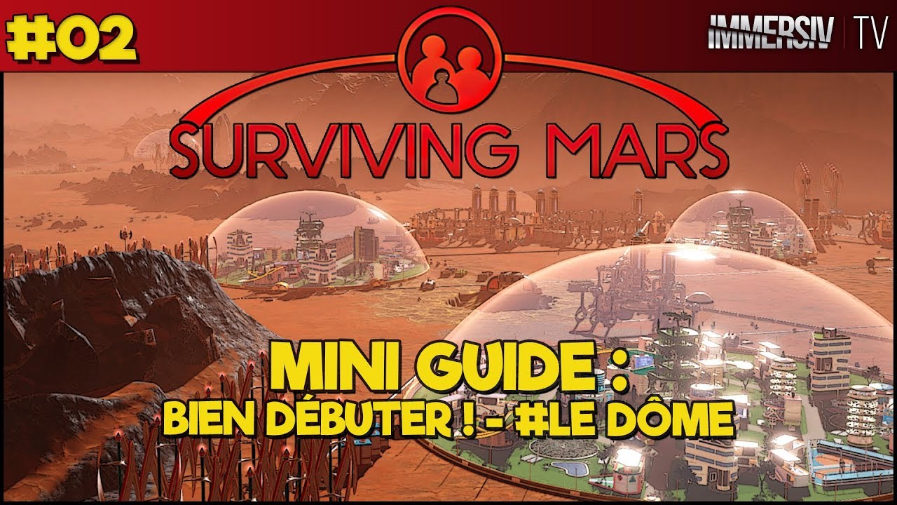 LE PREMIER DÔME - MINI GUIDE - Surviving Mars Gameplay FR #02 - YouTube