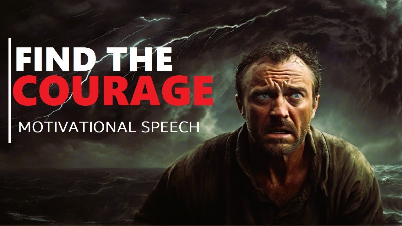 FIND THE COURAGE - Powerful Motivational Speeches (BEST SERMON 2024 ...
