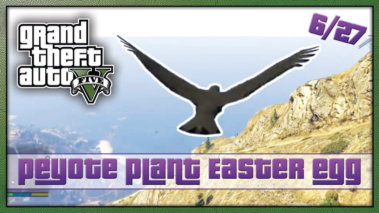 GTA 5 Peyote Plant Easter Egg Location 6/27 'Crow' (NEXT GEN GTA V ...
