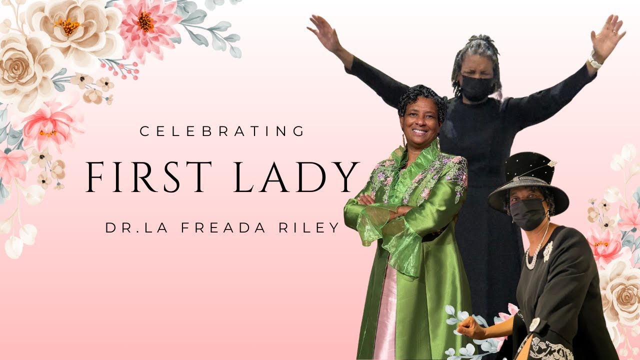 Celebrating First Lady Dr La Freada Riley - YouTube
