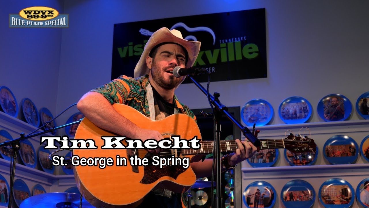 Tim Knecht - St. George in the Spring (Live on The WDVX Blue Plate ...