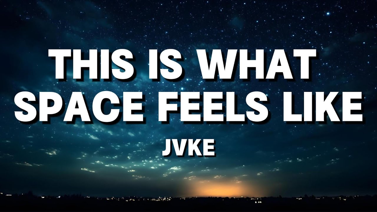 JVKE - This Is What Space Feels Like (Lyrics by Windy Song) Popular ...