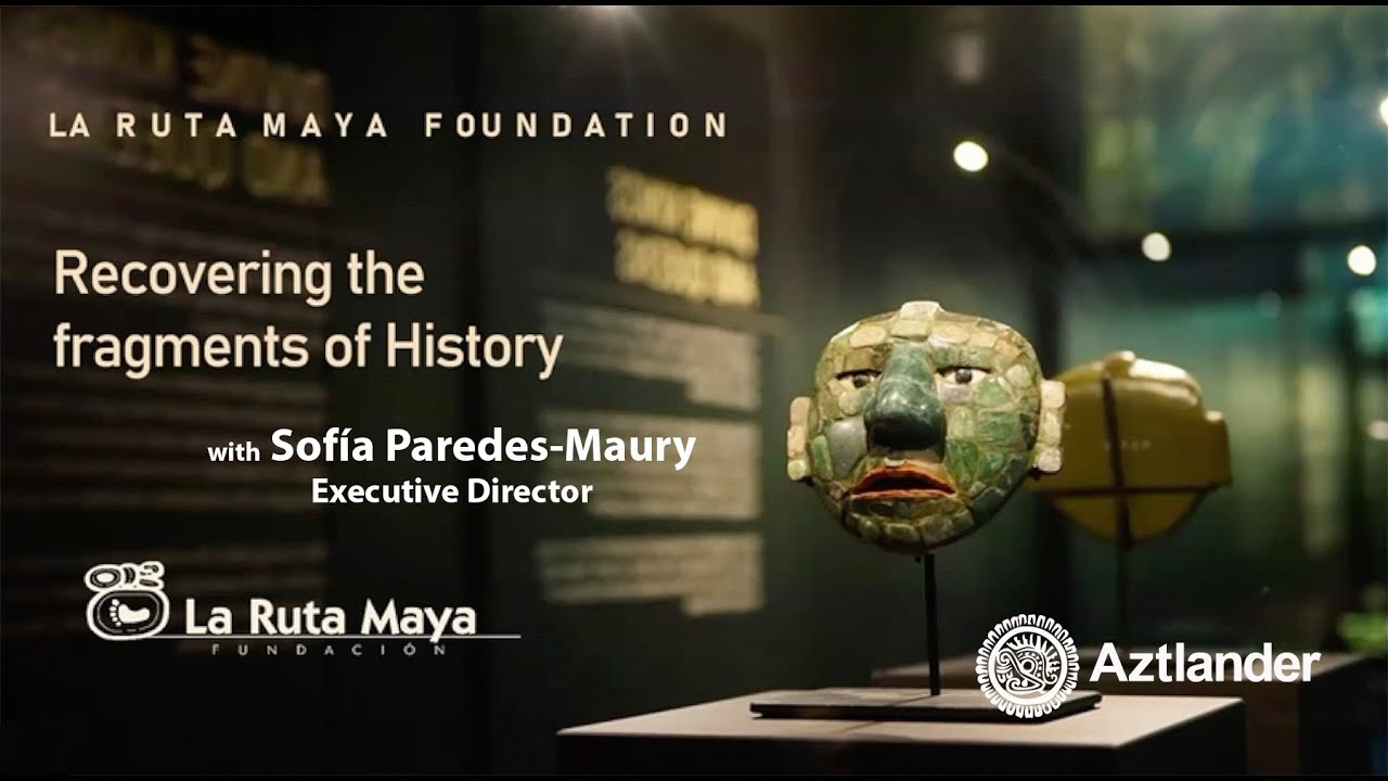 La Ruta Maya Foundation with Sofía Paredes-Maury - YouTube