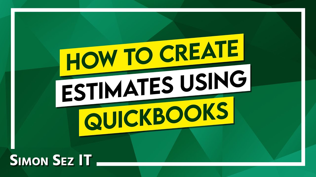 QuickBooks Tutorial for Businesses: How to Create an Estimate - YouTube