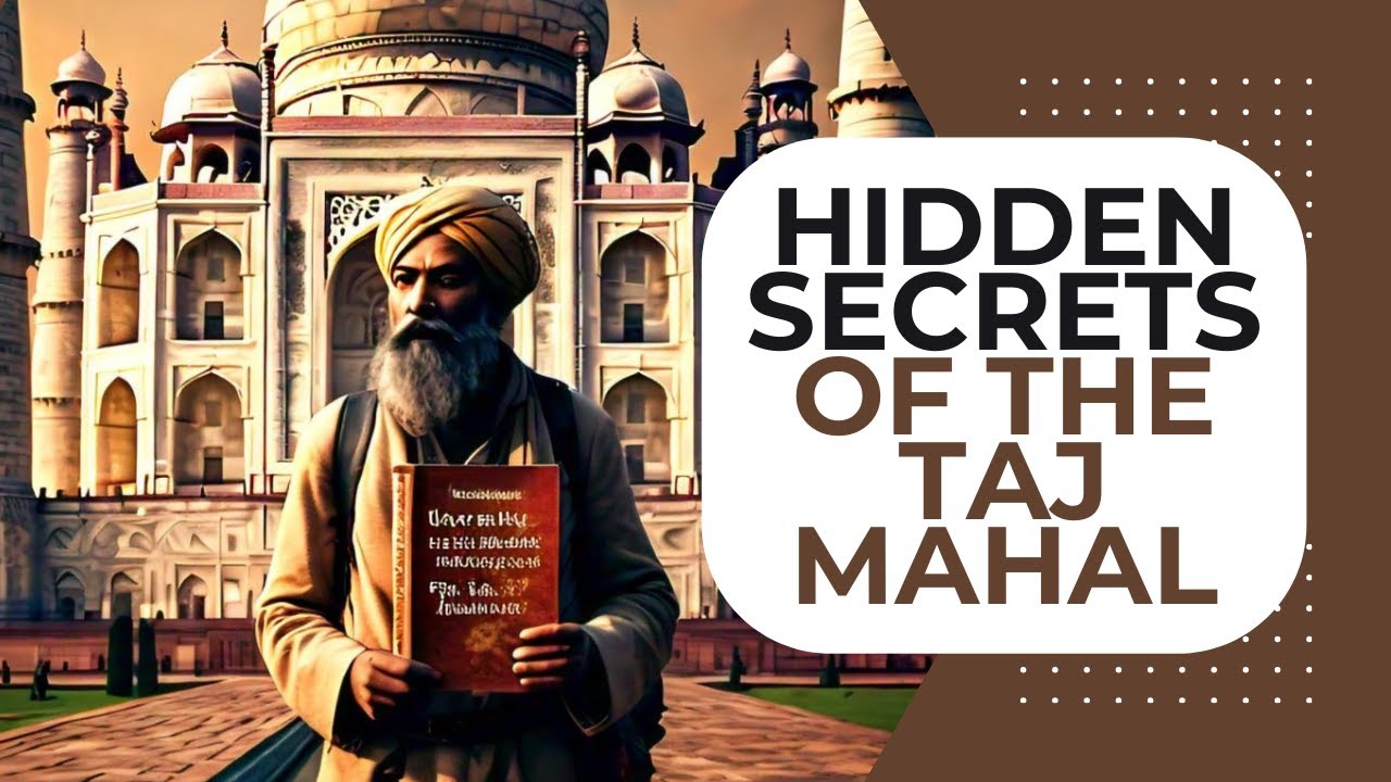 Unveiling the Hidden Secrets of the Taj Mahal - YouTube
