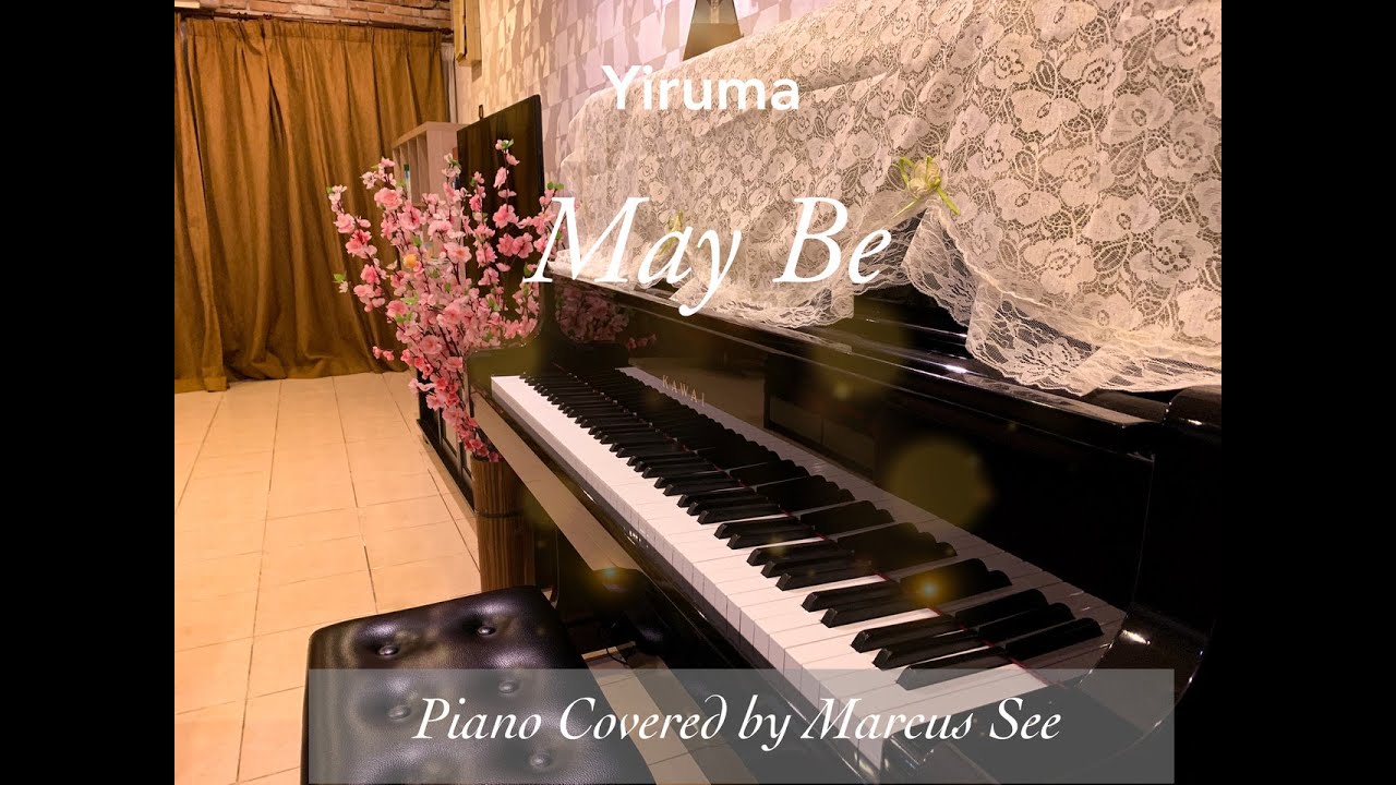 May Be - Yiruma - Piano Covered by Marcus See - YouTube