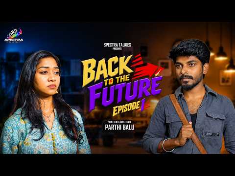 பார்த்த முதல் நாளே (The Memory Archive) | BACK TO THE FUTURE | EP 01 | Spectra Talkies