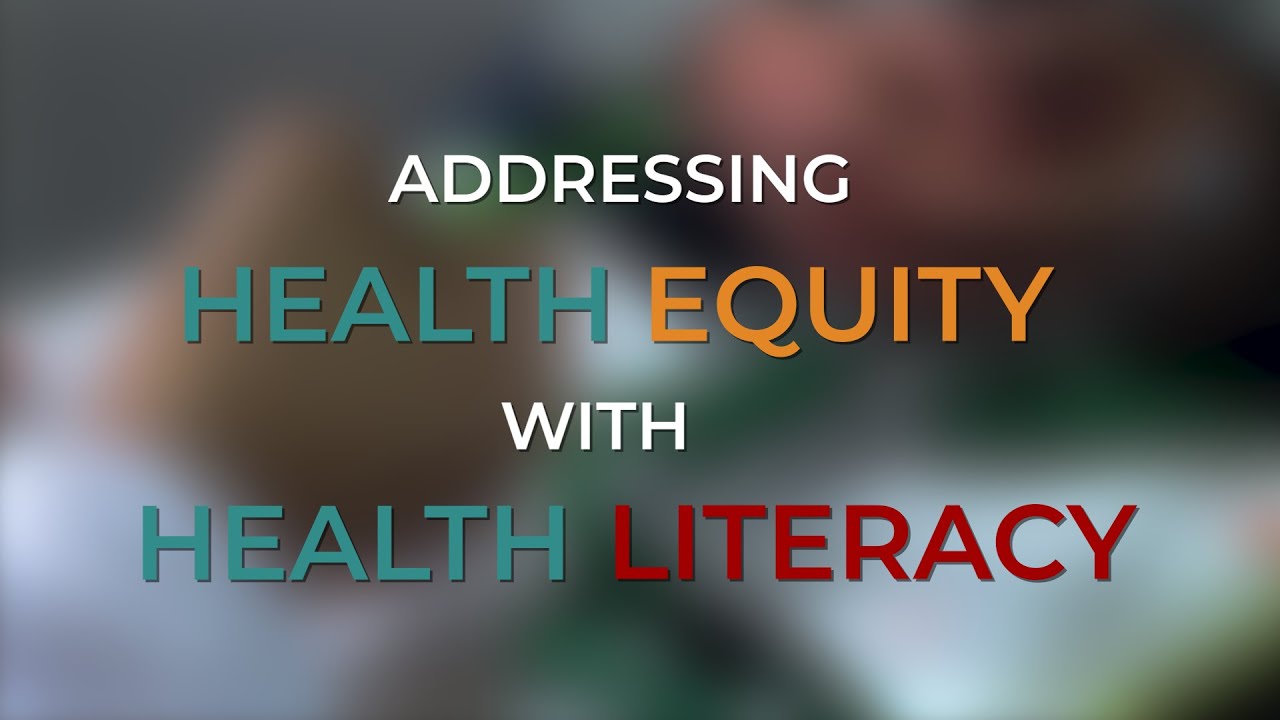 Addressing Health Equity with Health Literacy - YouTube