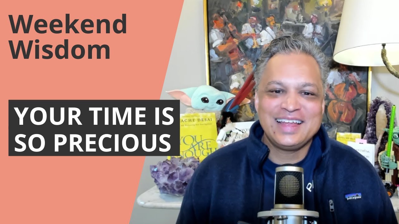 Your Time is so Precious - Weekend Wisdom - YouTube