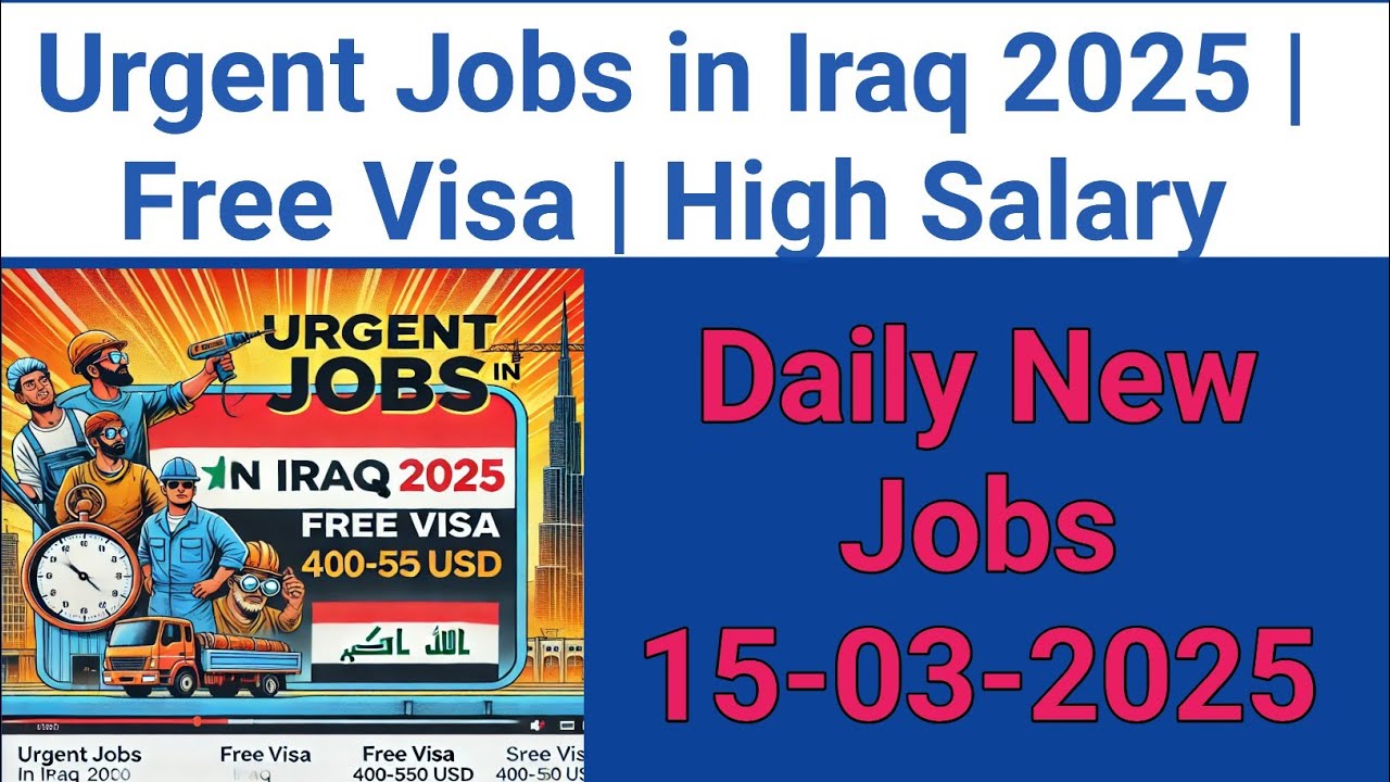 Urgent Jobs in Iraq 2025 | Free Visa | High Salary | Driver, Steel ...