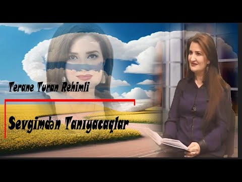 Terane Turan Rehimli  || Sevgimdən Tanıyacaqlar ||