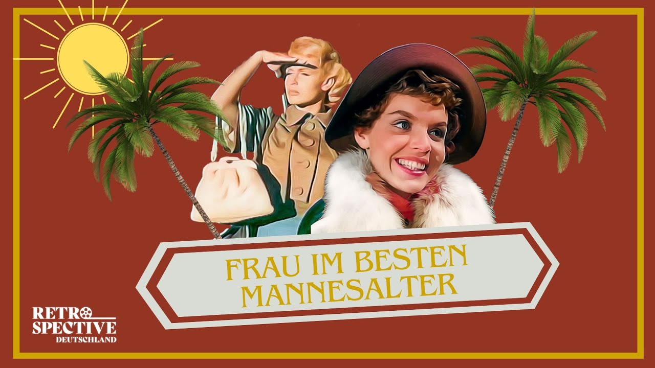 Frau im besten Mannesalter | Ganzer Film - YouTube