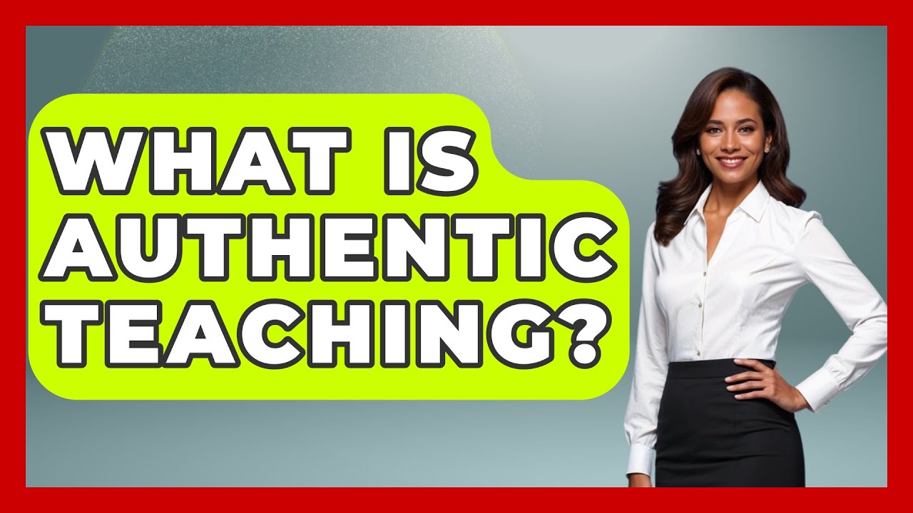 What Is Authentic Teaching? - Childhood Education Zone - YouTube
