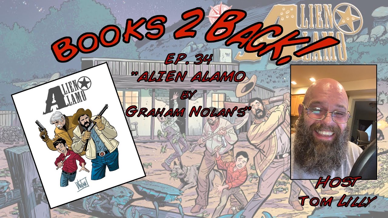 Books 2 Back Ep. 34 "Alien Alamo by Graham Nolan" - YouTube