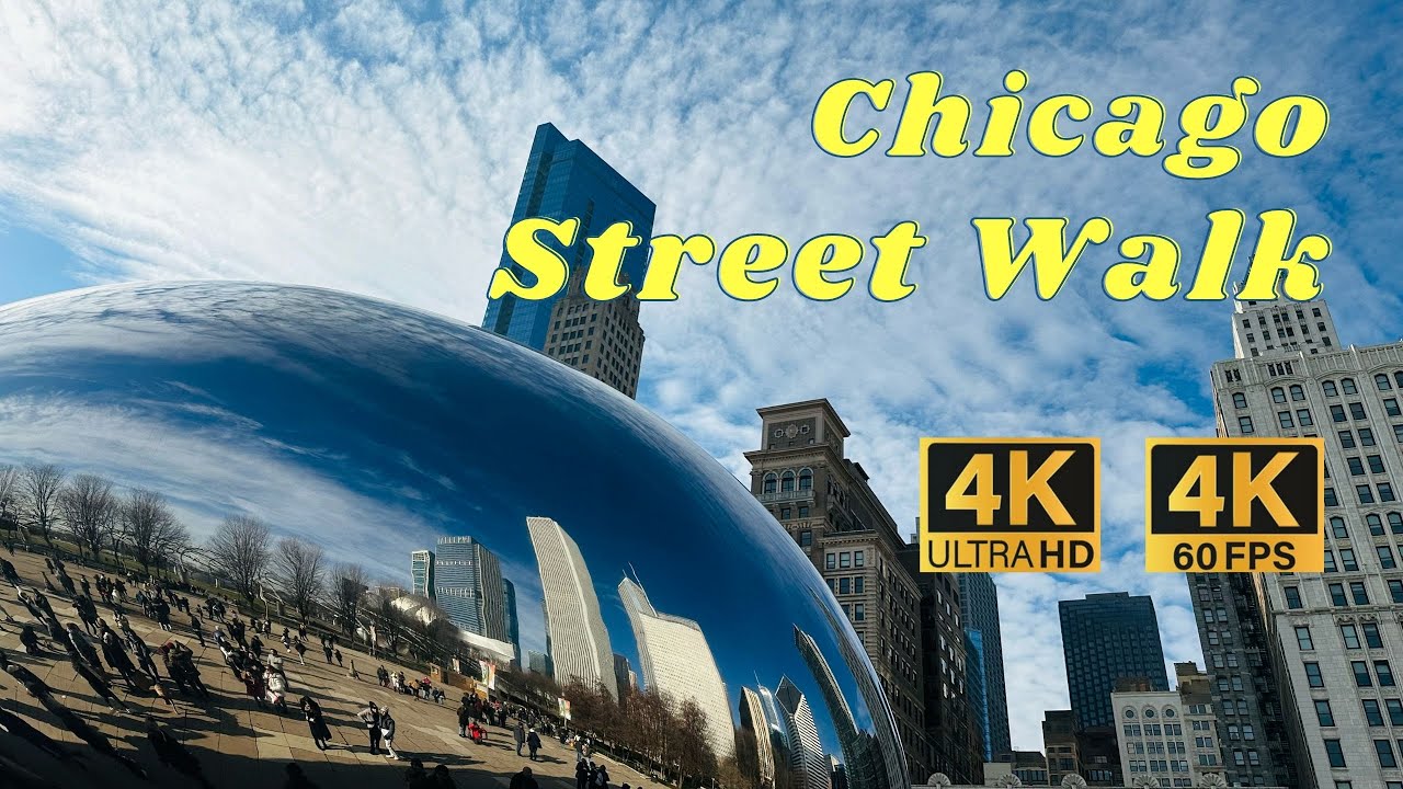Chicago Street Walk 4K 60 FPS Chicago Downtown City Tour Chicago Bean ...