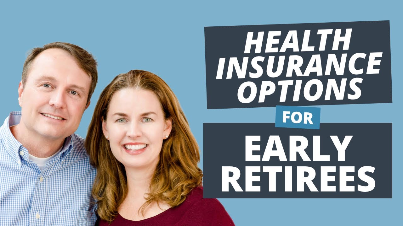 Health Insurance for Early Retirement: Options & Costs - YouTube