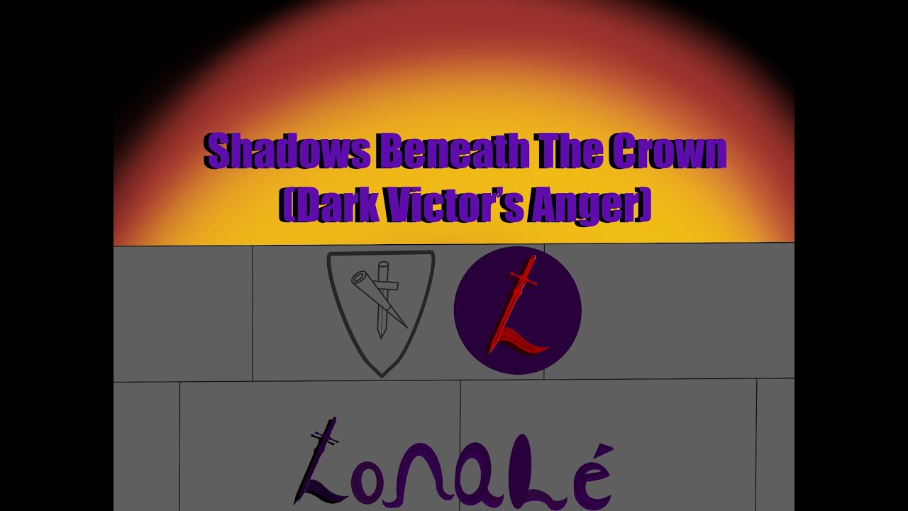Shadows Beneath the Crown (Dark Victor's Anger) V2 - Lonalé Music With ...