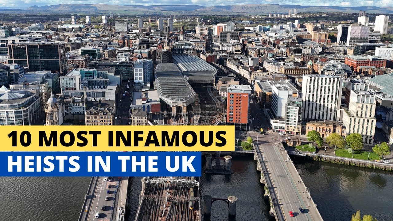 10 Most Infamous Heists In The UK - YouTube