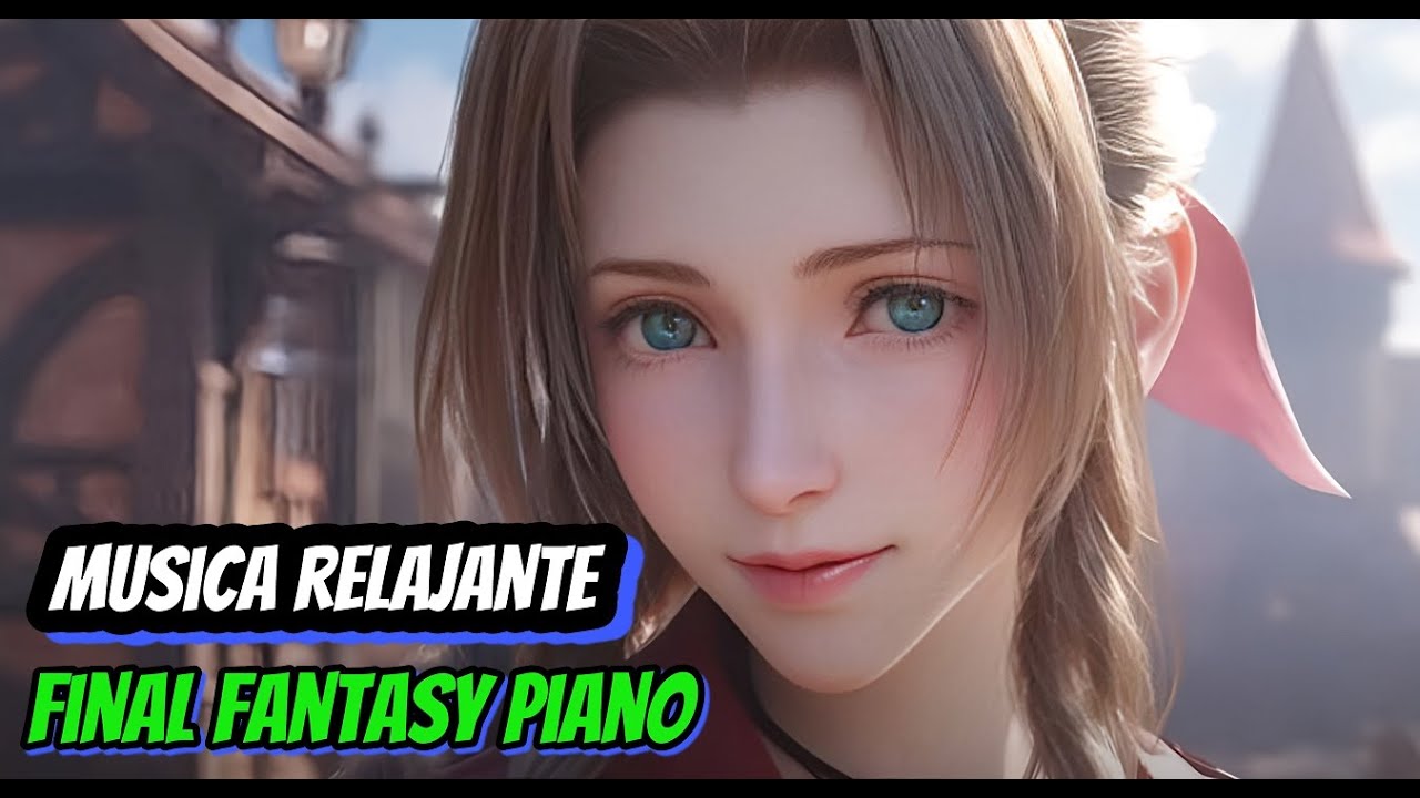 MUSICA RELAJANTE FINAL FANTASY PIANO - YouTube