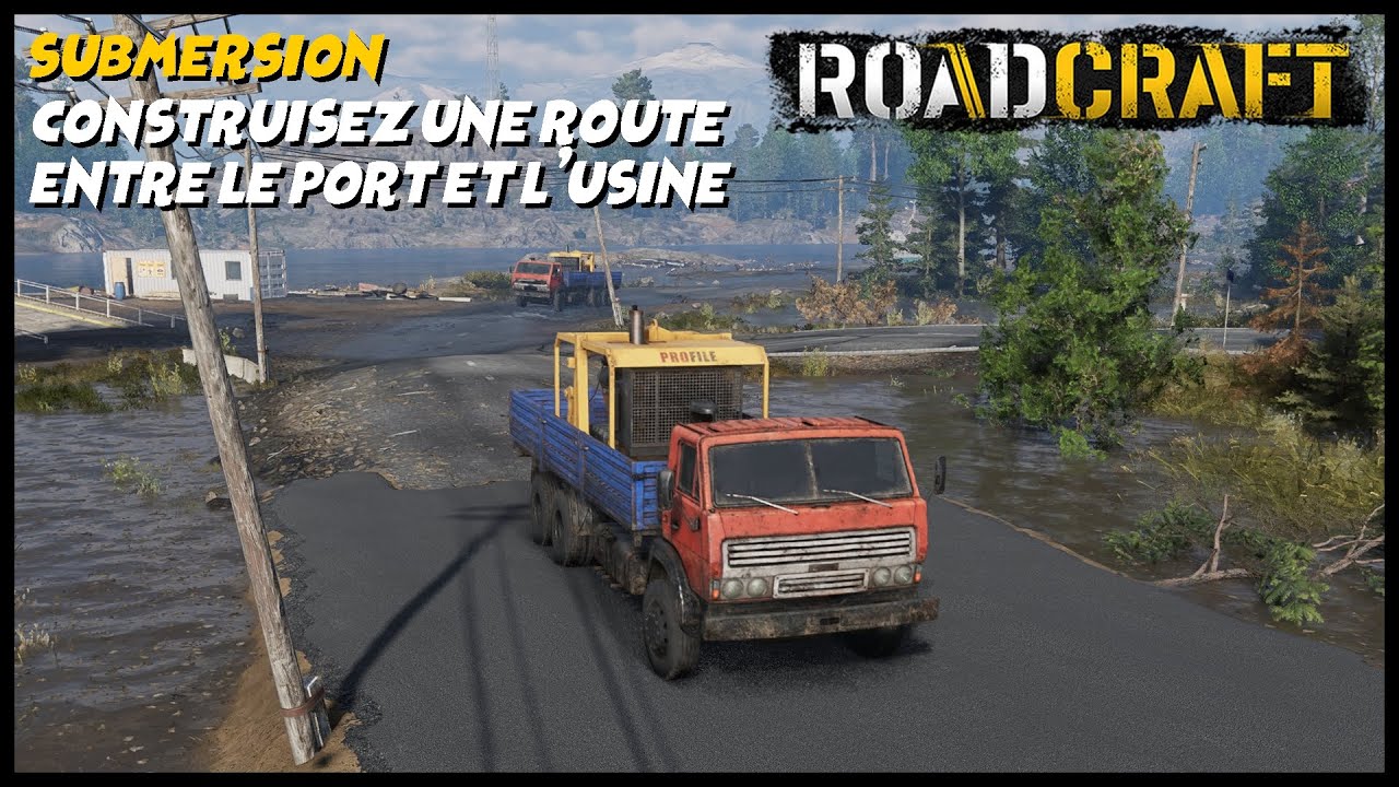 Submersion : Construisez une route entre le port et l'usine - Roadcraft ...