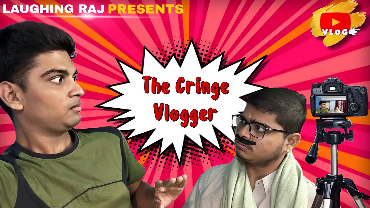 The Cringe Vlogger | Laughing Raj | Funny Parody - YouTube