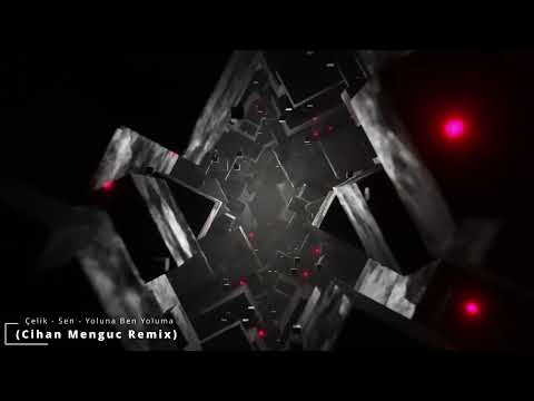 Çelik - Sen Yoluna Ben Yoluma (Cihan Menguc Remix)