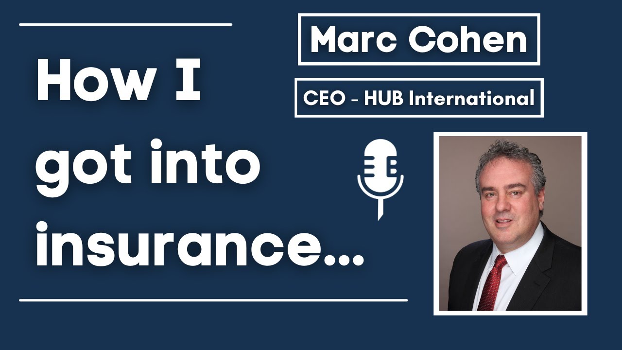How I Got Into Insurance - Marc Cohen (CEO - HUB International) - YouTube