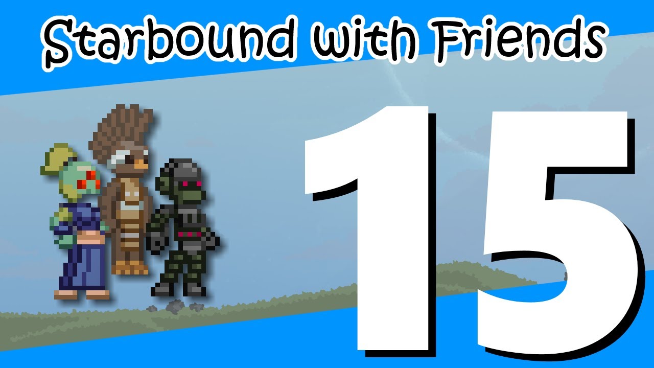 Starbound with Friends (EP15) Hardened Monster Plate - YouTube