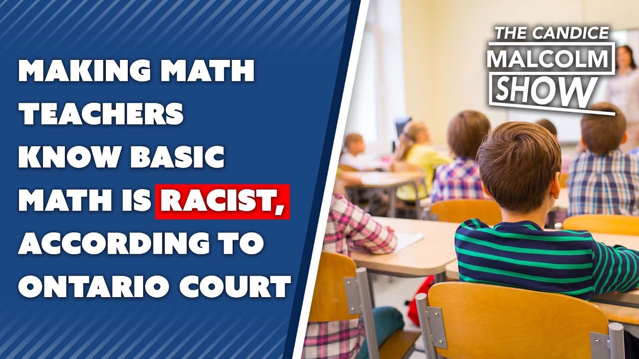Making math teachers know basic math is racist, according to Ontario ...