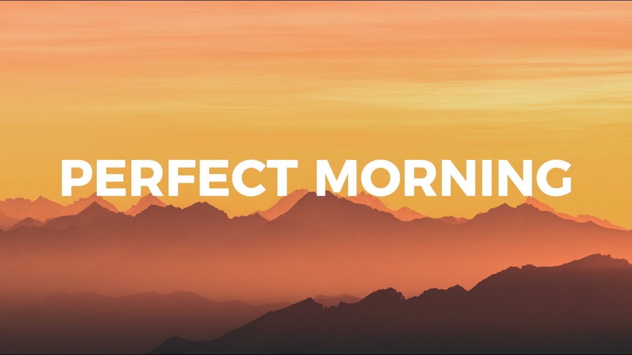 Perfect Morning Playlist ☀️ Positive & Chillout Music Mix 🌅 Chill Vibes ...