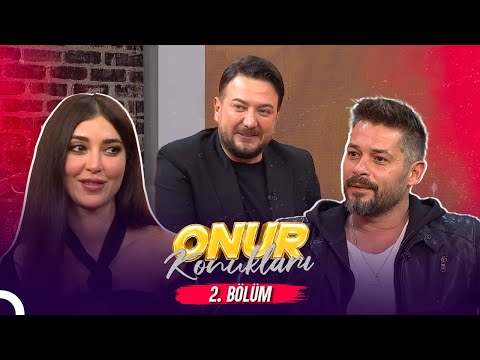 Onur Konukları 2. Bölüm w/ Melike Yalova & Anıl İlter