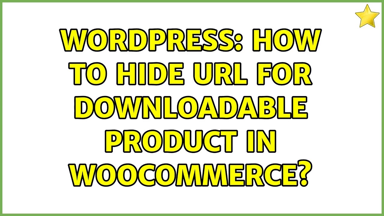 Wordpress How To Hide URL For Downloadable Product In WooCommerce Wordpress How To Hide URL For Downloadable Product In WooCommerce
