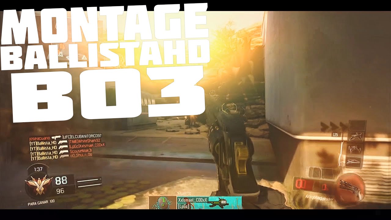 MONTAGE BO3 BALLISTAHD - YouTube