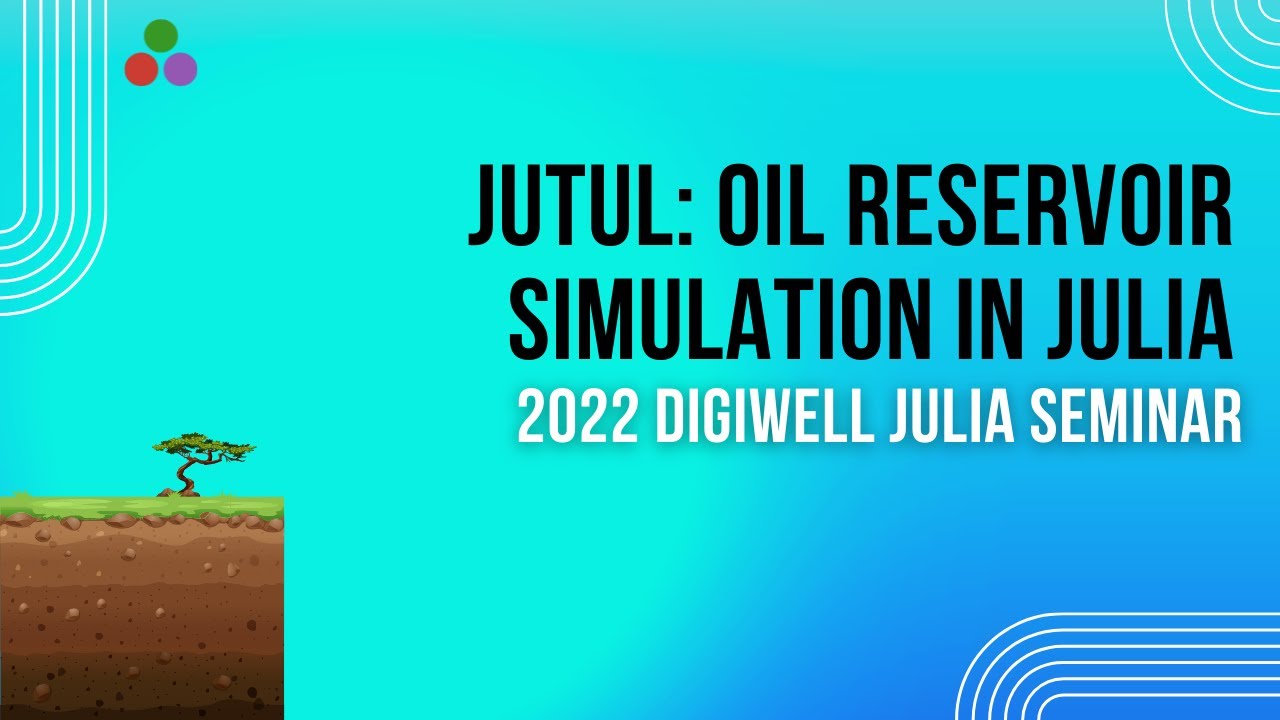 Jutul: Oil reservoir simulation in Julia | The 1st DigiWell Julia ...