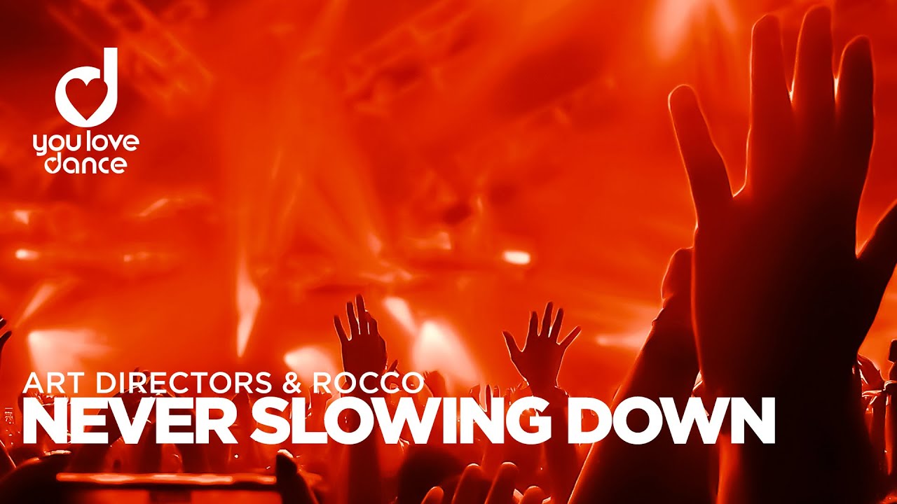 Art Directors & Rocco – Never Slowing Down - YouTube